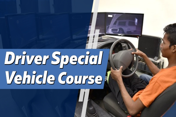 Driver Special Vehicle Course With Government Certification