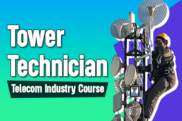 Tower Technician Telecom Industry Course | Government Certification