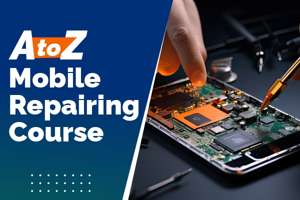 A to Z Mobile Repairing Course | MSME Certification